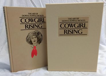 Cowgirl Rising: The Art of Donna Howell-Sickles - Collector's Edition ...
